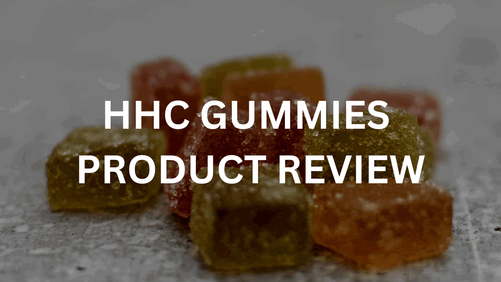 HHC Gummies Product Review | Harbor City Hemp