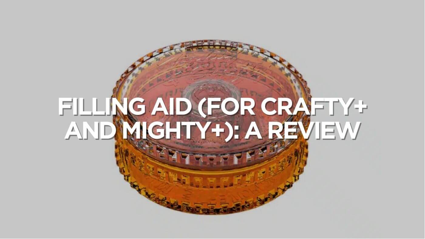 Filling Aid ( Crafty+ & Mighty+): A Review Of Product Features