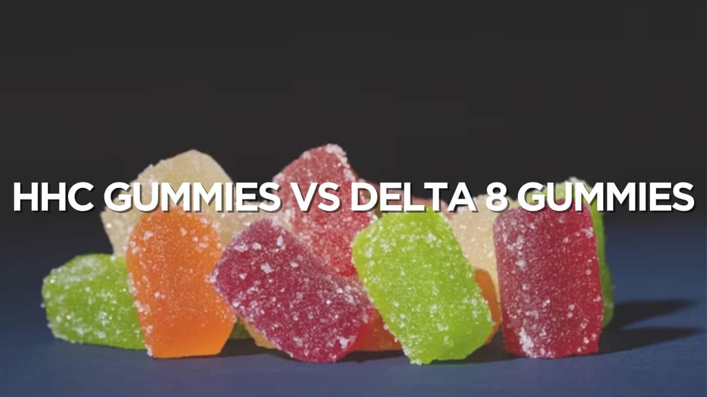 HHC Gummies Vs Delta 8 Gummies: Which Is Right For You? | Harbor City Hemp